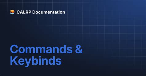 Commands Keybinds CALRP Documentation