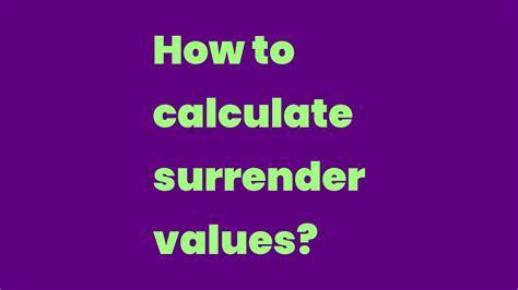 How To Calculate Surrender Values Write A Topic