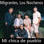 Migrantes Mi Chica De Pueblo Ft Los Nocheros Acordes D Canciones