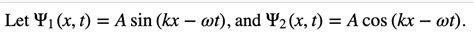 Solved Let Ψ1 X T Asin Kx−ωt And Ψ2 X T Acos Kx−ωt Part