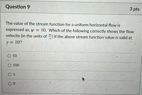 Solved Question Pts The Value Of The Stream Function For Chegg