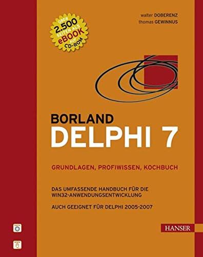 Borland Delphi 7 Grundlagen Profiwissen Kochbuch By Thomas Kowalski Goodreads