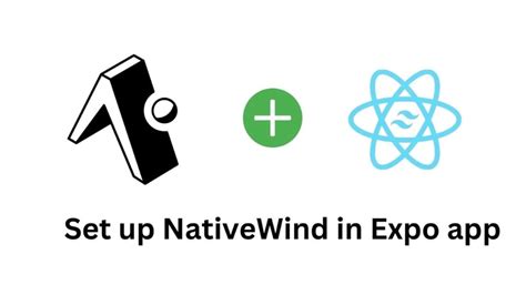 🚀 How To Use Nativewind With Expo React Native Tailwind Css 🌿