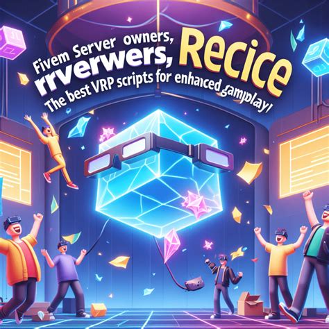 Fivem Server Owners Rejoice The Best Vrp Scripts For Enhanced