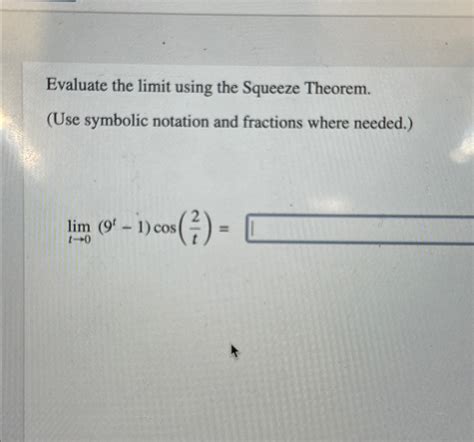 Solved Evaluate The Limit Using The Squeeze Theoremuse