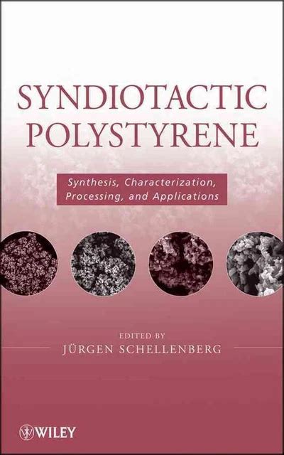 Syndiotactic Polystyrene Synthesis Characterization Processing And