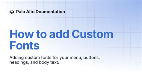 How To Add Custom Fonts Palo Alto Documentation