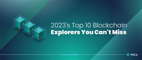 10 Best Blockchain Explorer To Watch In 2025 Hela