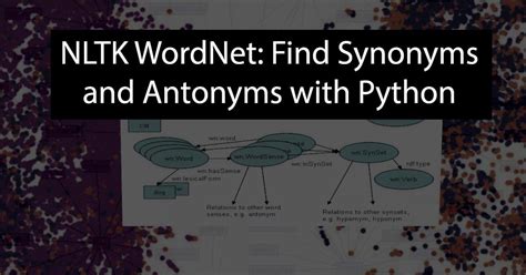 Nltk And Python Wordnet Find Synonyms And Antonyms With Python