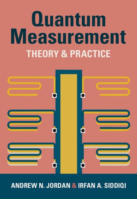 Quantum Measurement Theory And Practice Book By Andrew N Jordanirfan
