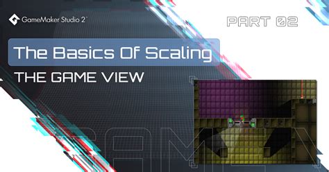 How To Scale Games Without Blurring Or Stretching Gamemaker