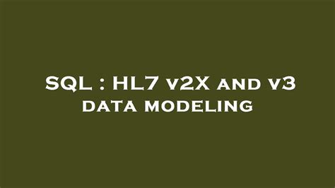 Sql Hl7 V2x And V3 Data Modeling Youtube