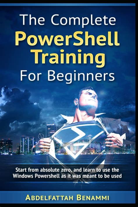 The Complete PowerShell Training For Beginners Start From Absolute Zero And Learn To Use The