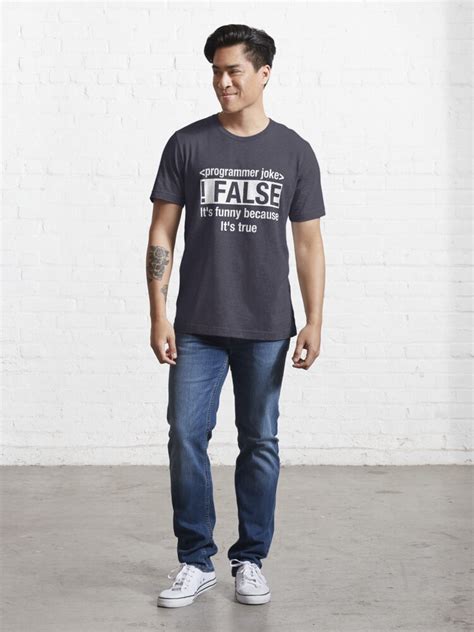 Programmer Joke False It S Funny Because It S True T Shirt For Sale By VaSkoy Redbubble