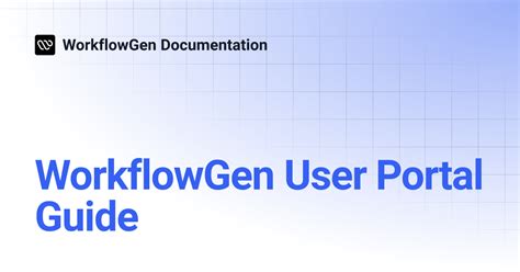 workflowgen user portal guide workflowgen documentation