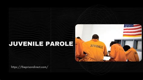Juvenile Parole The Prison Direct