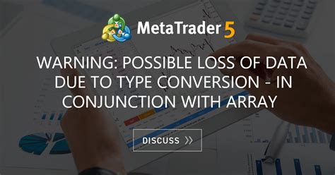Warning Possible Loss Of Data Due To Type Conversion In Conjunction