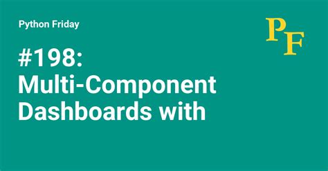 198 Multi Component Dashboards With Dash Python Friday