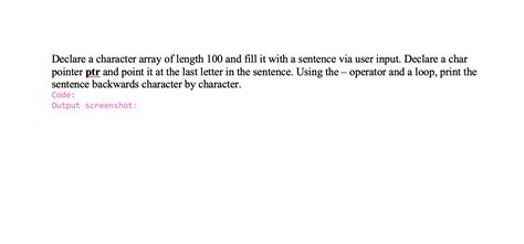 Solved Declare A Character Array Of Length 100 And Fill It