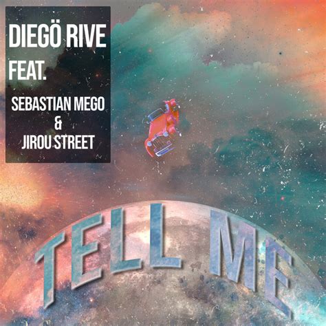 Tell Me Single By Diego Rive Spotify