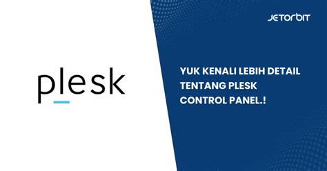 Yuk Kenali Lebih Detail Tentang Plesk Control Panel