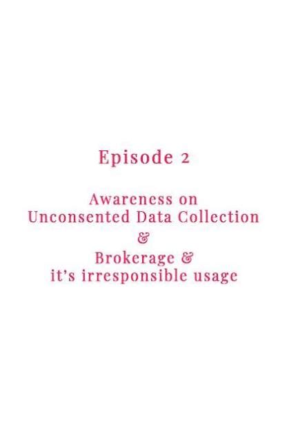 Episode 2 Unconsented Data Brokerage And Its Irresponsible Usage The