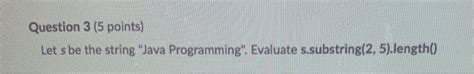 solved question 3 5 points let s be the string java