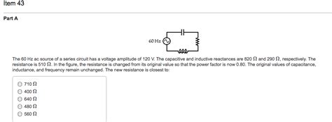 Solved Ltem 43 Part A 60 Hz The 60 Hz Ac Source Of A Series