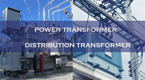 Power Transformer Vs Distribution Transformer