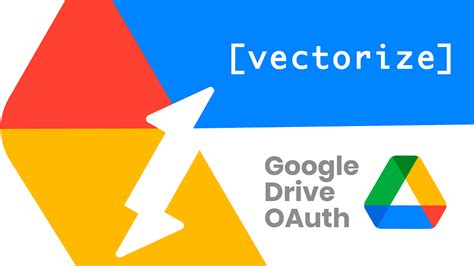 Google Drive OAuth A Simpler Way To Bring Your Docs Into Vectorize Vectorize