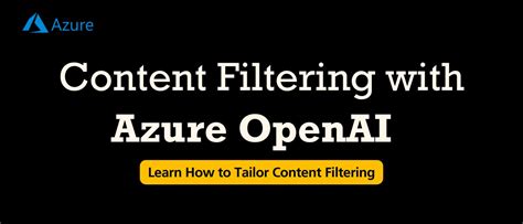 how to tailor content filtering with azure openai service in azure