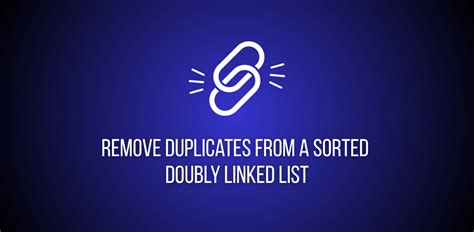 Remove Duplicates From A Sorted Doubly Linked List Gfg Practice Optimal Solution