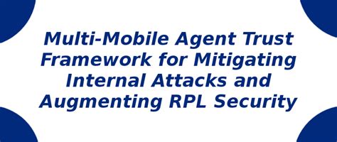 Multi Mobile Agent Trust Framework For Rpl Security S Logix