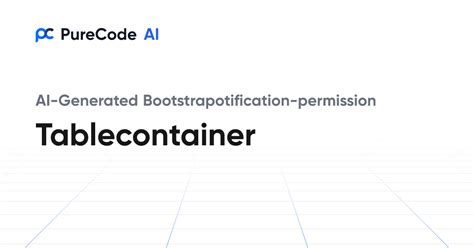 Build Great Bootstrapotification Permission Tablecontainer Components