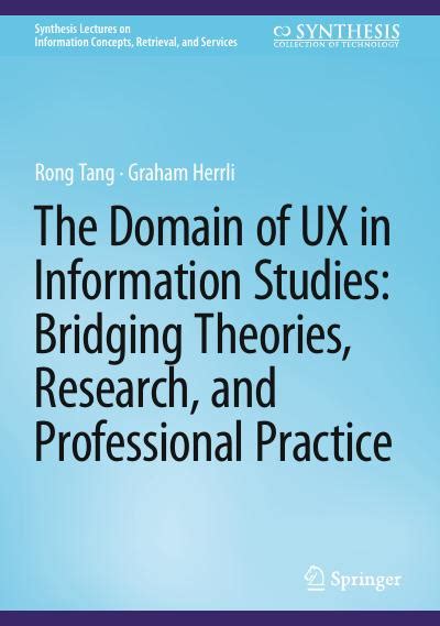 The Domain Of Ux In Information Studies Bridging Theories Research