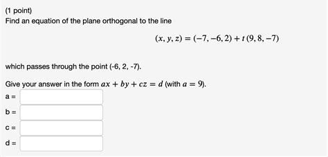 Solved 1 Point Find An Equation Of The Plane Orthogonal To