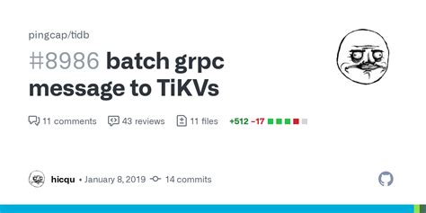 Batch Grpc Message To Tikvs By Hicqu · Pull Request 8986 · Pingcap