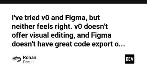 I Ve Tried V And Figma But Neither Feels Right V Doesn T Offer Visual Editing And Figma