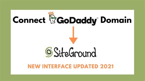 How To Connect A Godaddy Domain Name To Siteground Hosting 2021