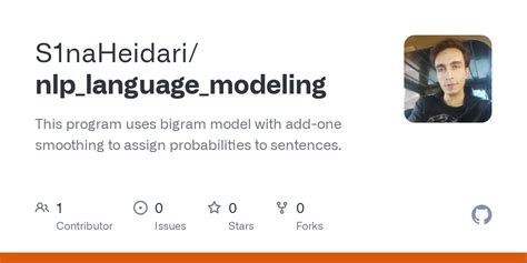 GitHub S NaHeidari Nlp Language Modeling This Program Uses Bigram Model With Add One