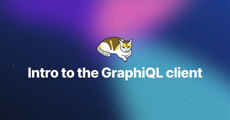 Intro To The Graphiql Client Gato Graphql For Wordpress