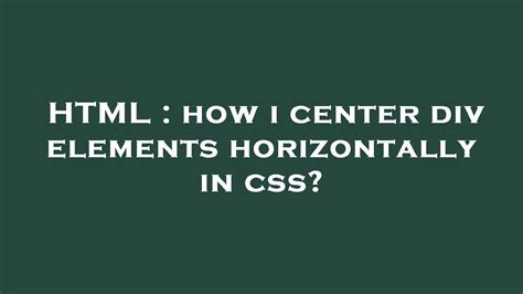 html how i center div elements horizontally in css youtube