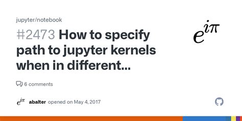 How To Specify Path To Jupyter Kernels When In Different Directory Than Jupyter Itself Issue