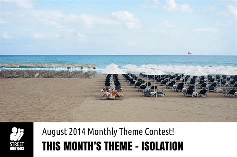 The Monthly Theme Contest For August 2014 Isolation