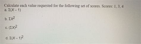 solved calculate each value requested for the following set