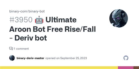 🤖 Ultimate Aroon Bot Free Risefall Deriv Bot · Issue 3950 · Binary