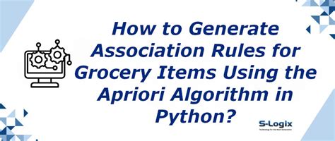 Python Sample Code For Association Rules For Grocery Items S Logix