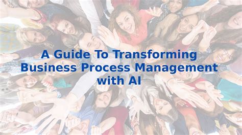 A Guide To Transforming Business Process Management With Ai