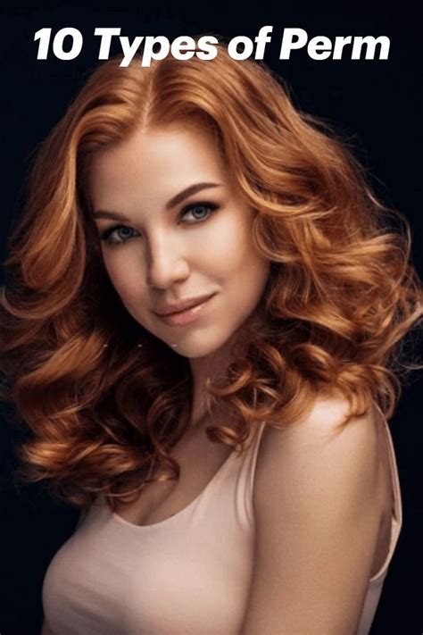 Best 10 Types Of Perm Will Make You Standout From The Crowd