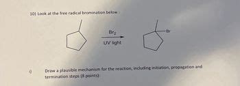 Answered: 10) Look at the free radical bromination below : i) Br2 UV ...